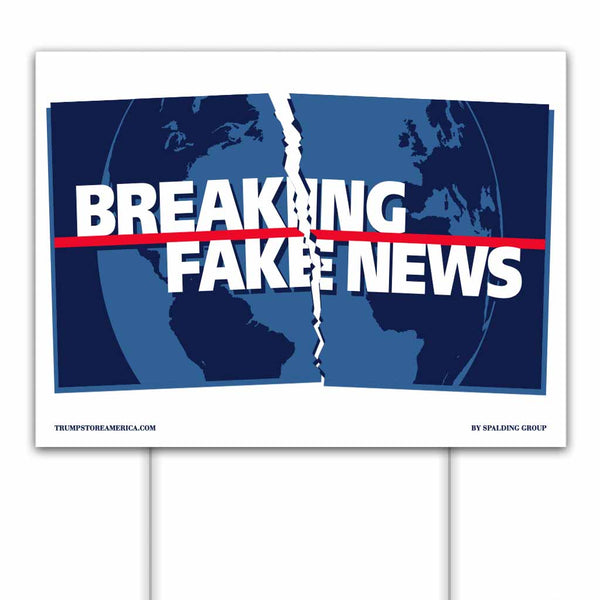 Breaking Fake News Yard Sign – TrumpStoreAmerica